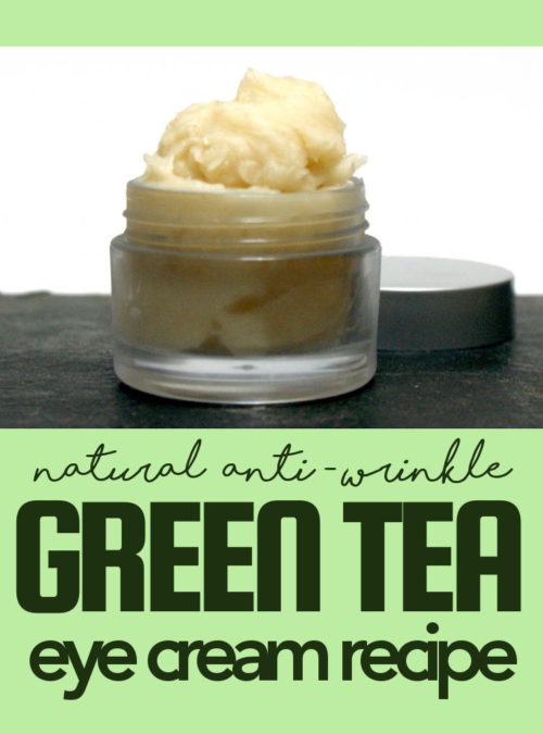 Anti-Wrinkle Green Tea Eye Cream Recipe with Natural Ingredients