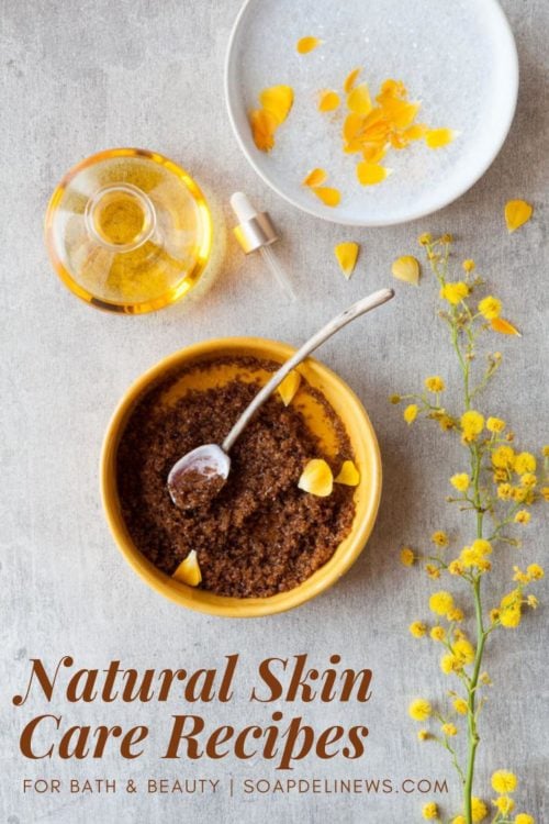 Natural Skin Care Recipes for Bath & Beauty - Soap Deli News