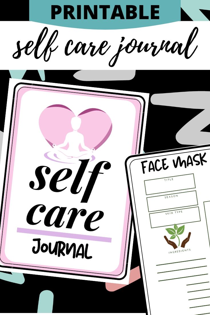 Self Care Journal: How to Make a Self Care Journal (with Free Printables)