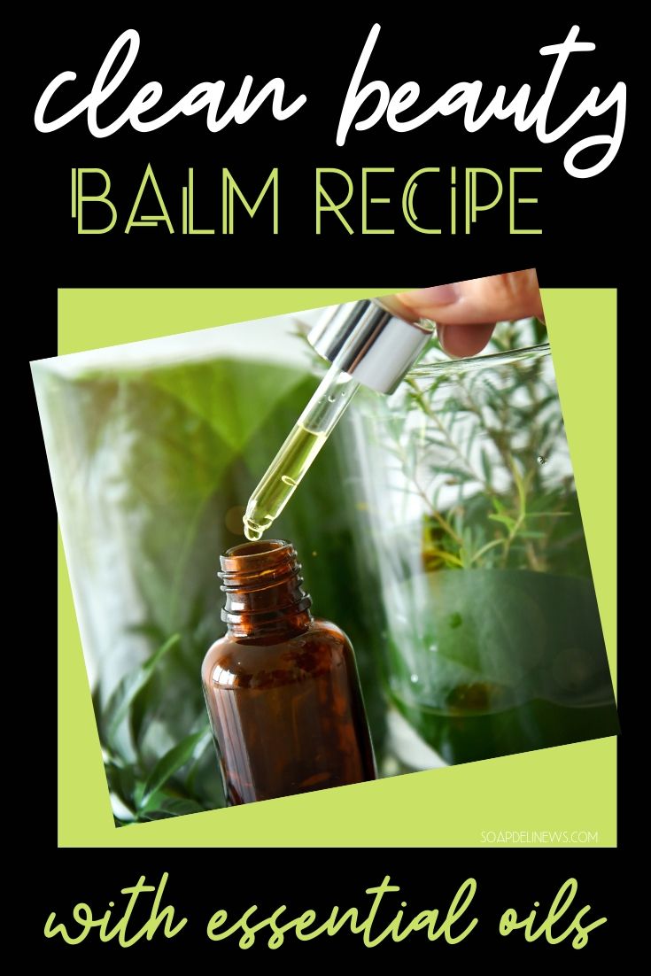 Clean Beauty Balm Recipe with Essential Oils for Healthy Looking Skin