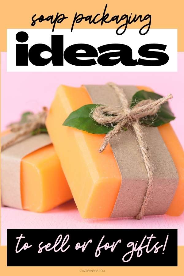 Soap Packaging Ideas Ways To Package To Soap To Gift Or Sell